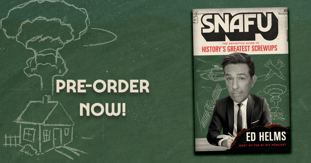 SNAFU Media | Ed Helms Explores History’s Greatest Screwups